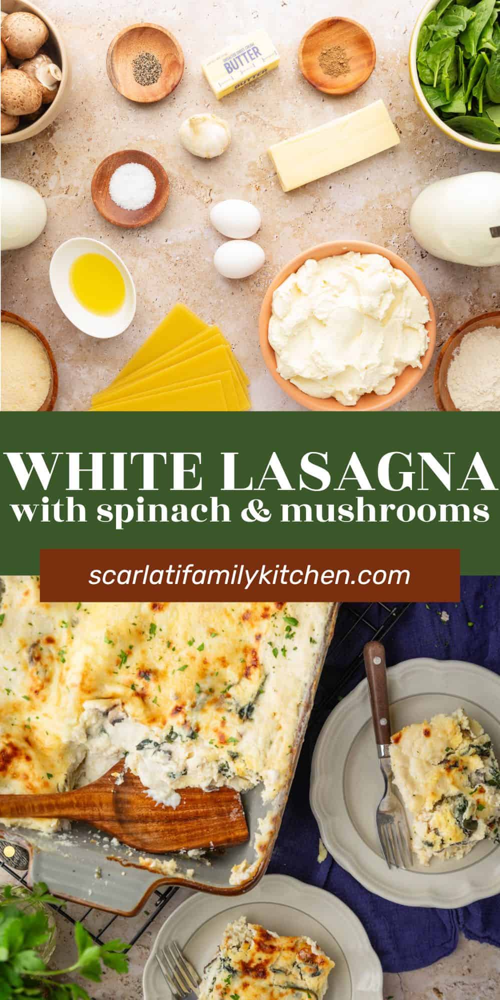 Creamy White Lasagna with Spinach and Mushrooms | Scarlati Family Kitchen